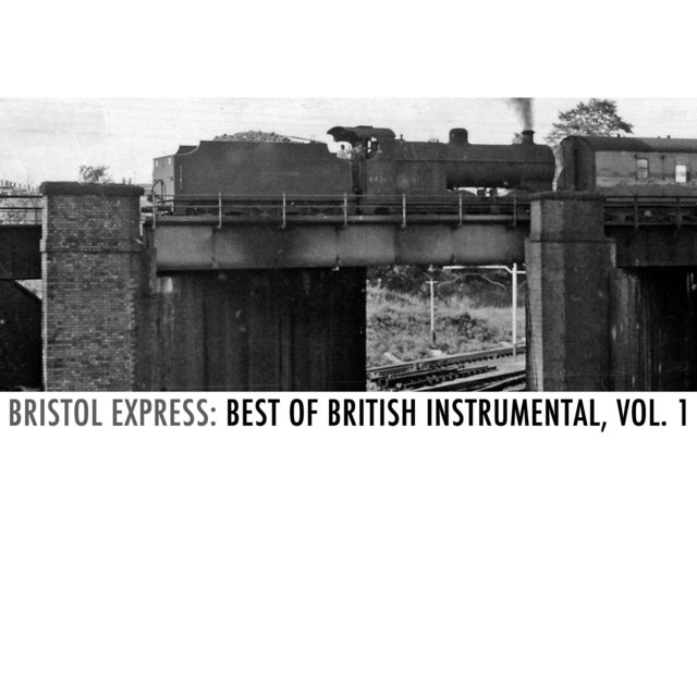 Bristol Express: Best of British Instrumental, Vol. 1 by Various ...
