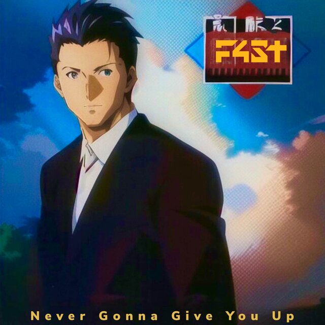 Never Gonna Give You Up by F4ST on TIDAL