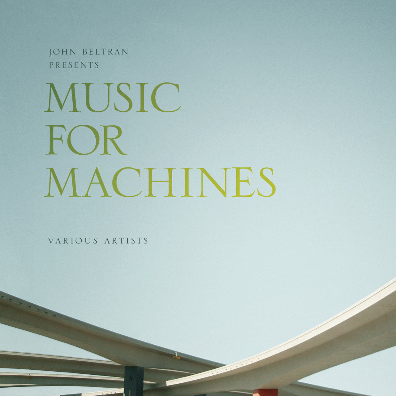 John Beltran Presents: Music for Machines by Various Artists on TIDAL