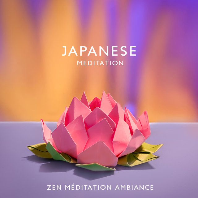 Japanese Meditation: Asian Relaxation Music For Zen Meditation by Zen ...