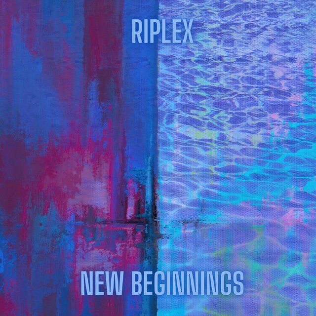New Beginnigns by Riplex on TIDAL