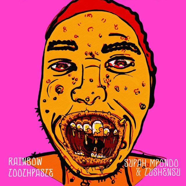 Rainbow Toothpaste by Supah Mpondo on TIDAL