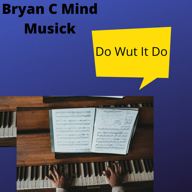 Do Wut It Do by Bryan C Mind Musick on TIDAL