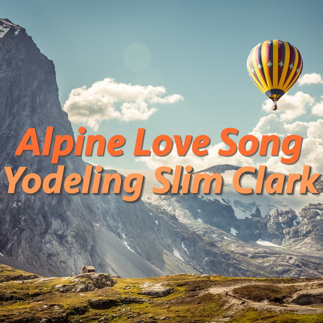 Alpine Love Call by Yodeling Slim Clark on TIDAL