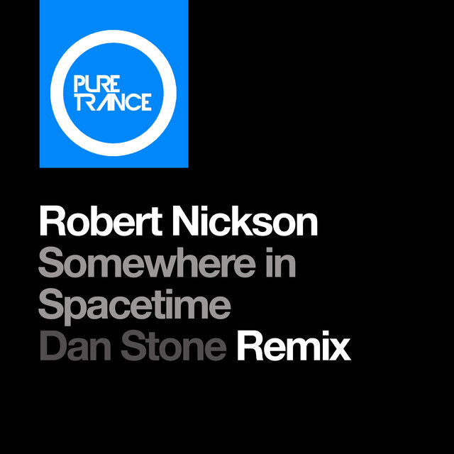 Somewhere in Spacetime (Dan Stone Remix) by ROBERT NICKSON on TIDAL