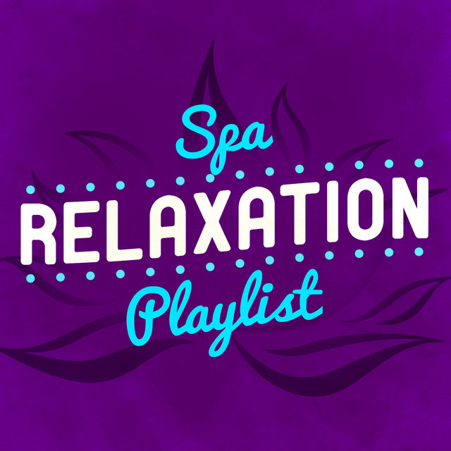 Spa Relaxation Playlist by Spa, Relaxation and Dreams on TIDAL