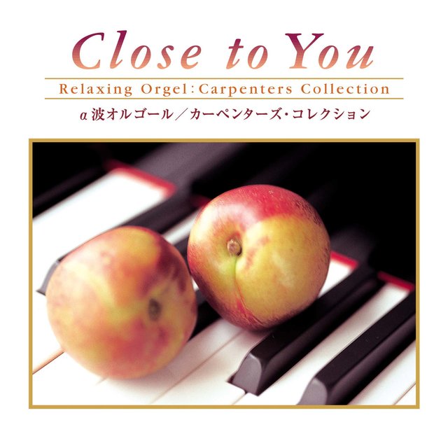 Close to YouCarpenters Collection - Carpenters Collection by Alpha Wave ...
