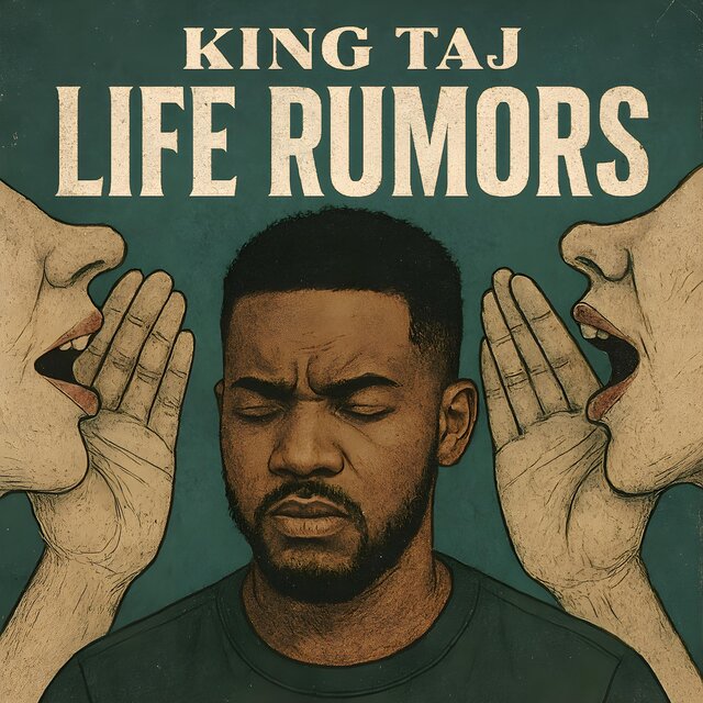 Life Rumors by King Taj on TIDAL