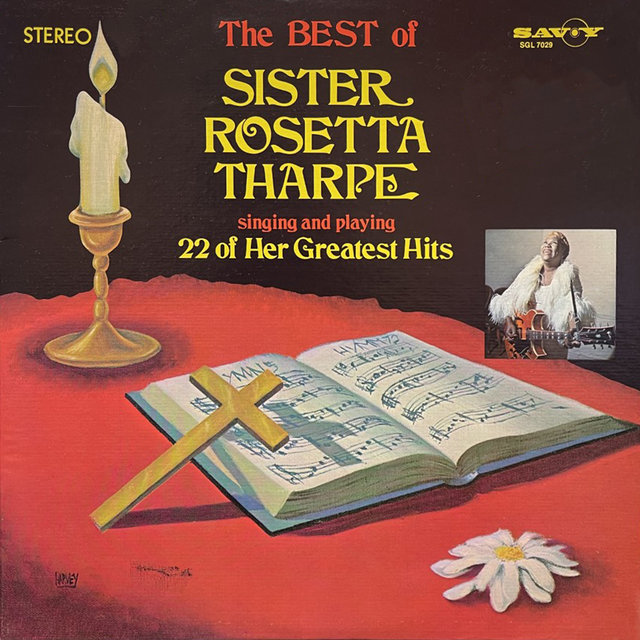 The Best Of Sister Rosetta Tharpe by Sister Rosetta Tharpe on TIDAL