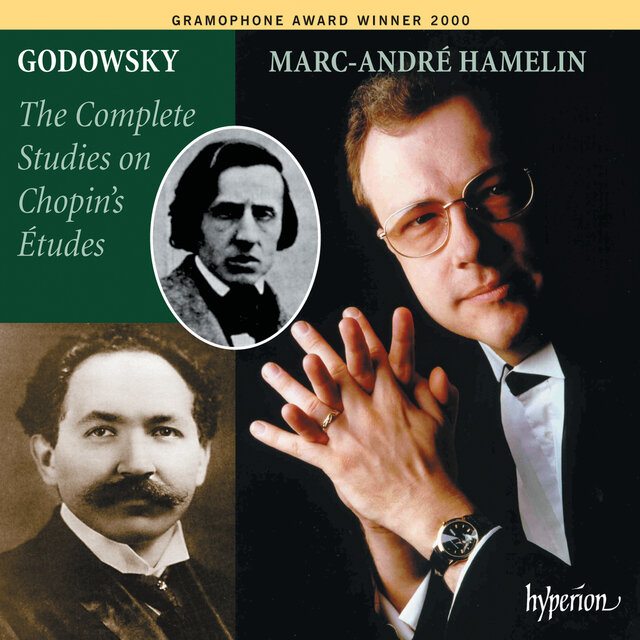 Godowsky: The Complete Studies on Chopin's Etudes by Marc-André Hamelin on TIDAL