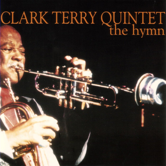 The Hymn by Clark Terry Quintet, Clark Terry, Don Friedman, Jesse Davis ...