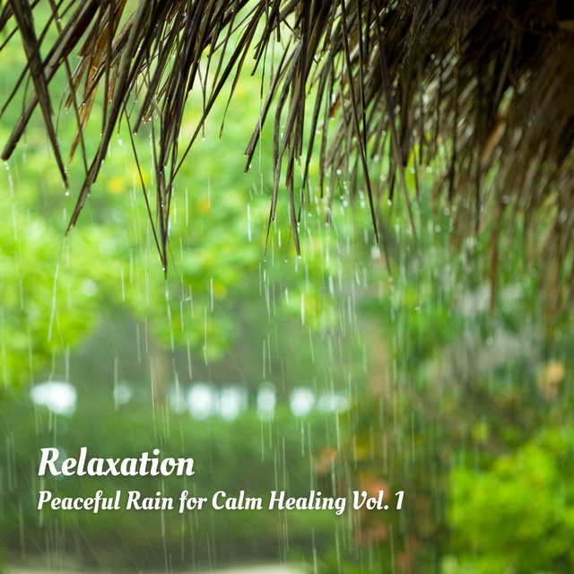 Relaxation: Peaceful Rain for Calm Healing Vol. 1 by Yoga Music ...