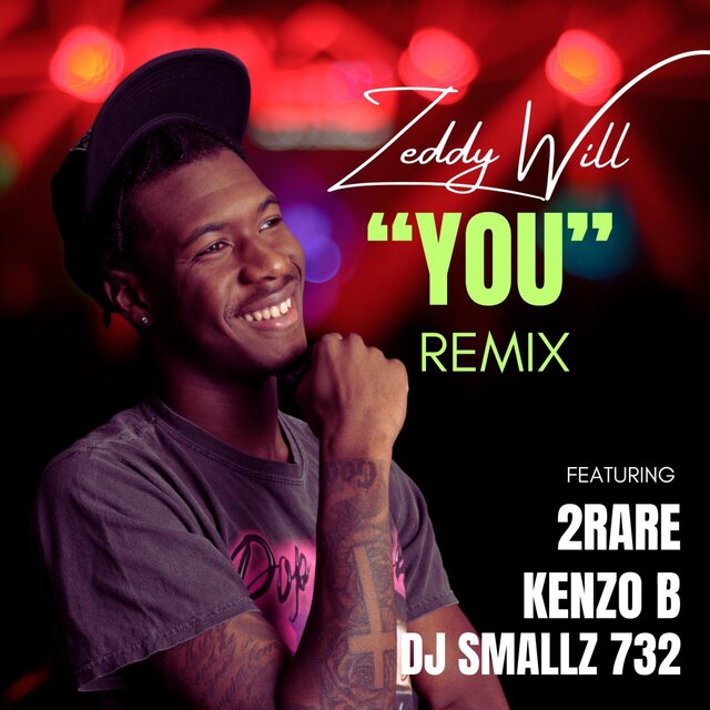You (Remix feat 2Rare, Kenzo B, DJ Smallz 732) by Zeddy Will on TIDAL