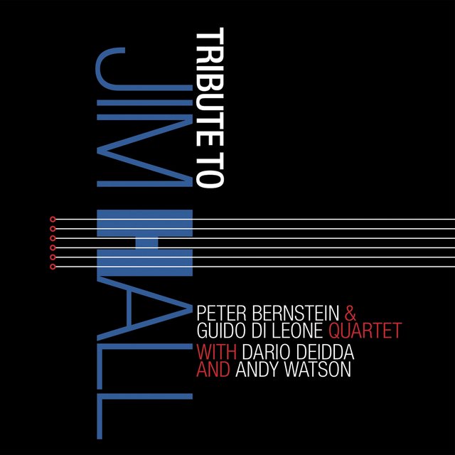 Tribute to Jim Hall by Peter Bernstein & Guido Di Leone quartet on TIDAL