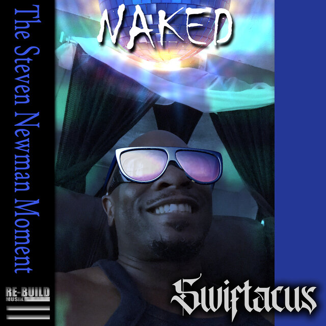 Naked (The Steven Newman Moment) by Swiftacus on TIDAL