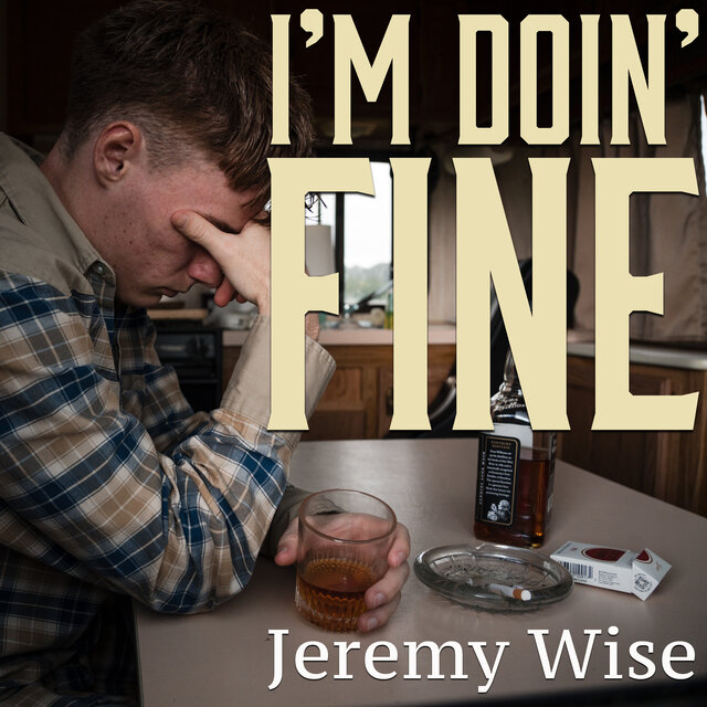 I'm Doin' Fine by Jeremy Wise, Eli Johnston, Aynsley Porchak, Avery Welter & Daniel Norton on TIDAL