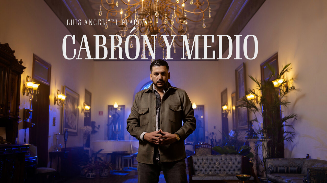Cabrón y Medio (Letra / Lyrics) by Luis Angel "El Flaco" on TIDAL