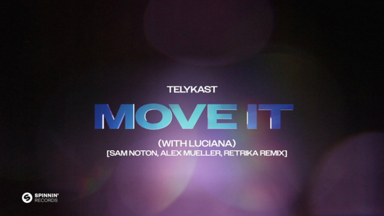 Move It (with Luciana) [Sam Noton, Alex Mueller, Retrika Remix] by ...