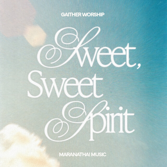 Sweet, Sweet Spirit by Gaither Worship, Maranatha! Music, Gaither ...
