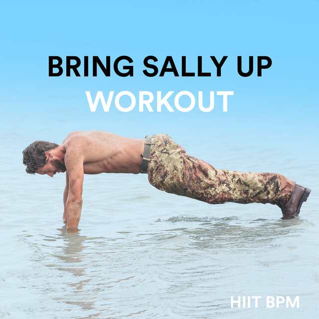 Bring Sally Up - Workout by HIIT BPM on TIDAL