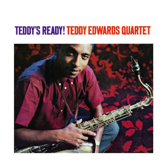 Teddy's Ready by Teddy Edwards Quartet on TIDAL