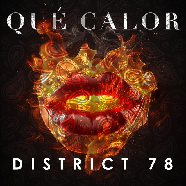 Que Calor by District 78 on TIDAL
