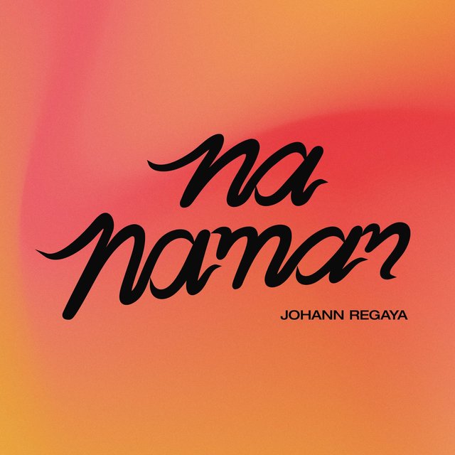 Na Naman by Johann Regaya on TIDAL
