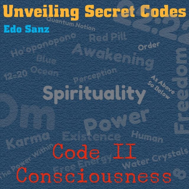 Unveiling Secret Codes: Code II Consciousness by Edo Sanz on TIDAL