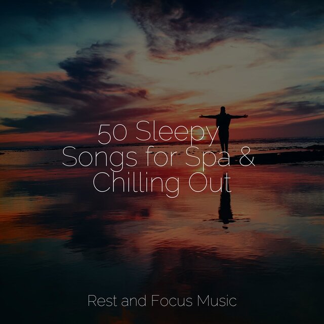 50 Sleepy Songs for Spa & Chilling Out by Sleep Music, Kings of Nature ...