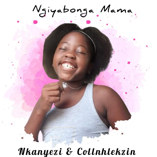 Ngiyabonga Mama by Collnhlekzin on TIDAL