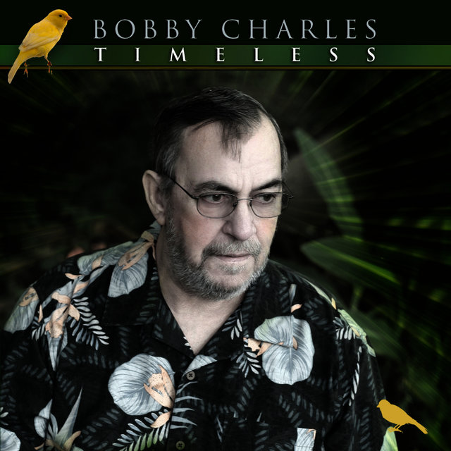 Timeless by Bobby Charles on TIDAL