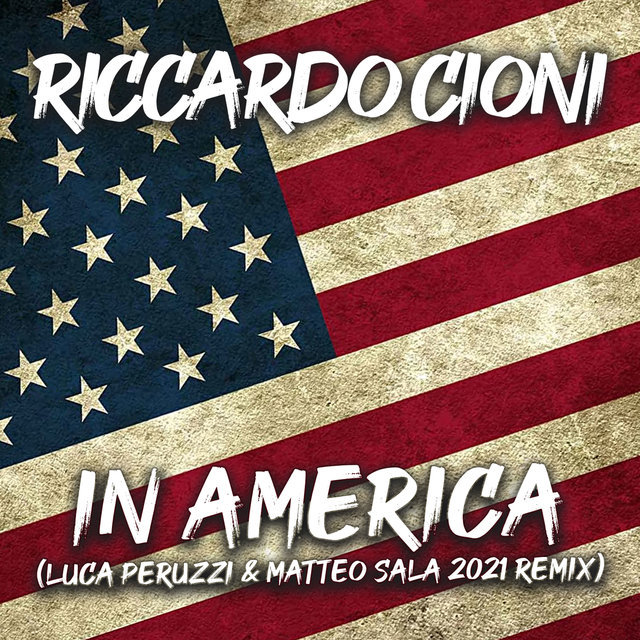 In America (Luca Peruzzi & Matteo Sala 2021 Remix) by Riccardo Cioni on ...