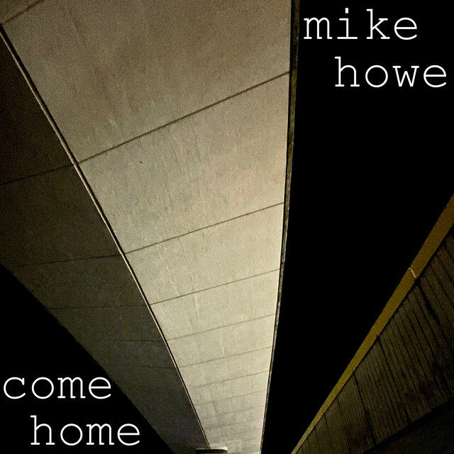 come home by Mike Howe on TIDAL