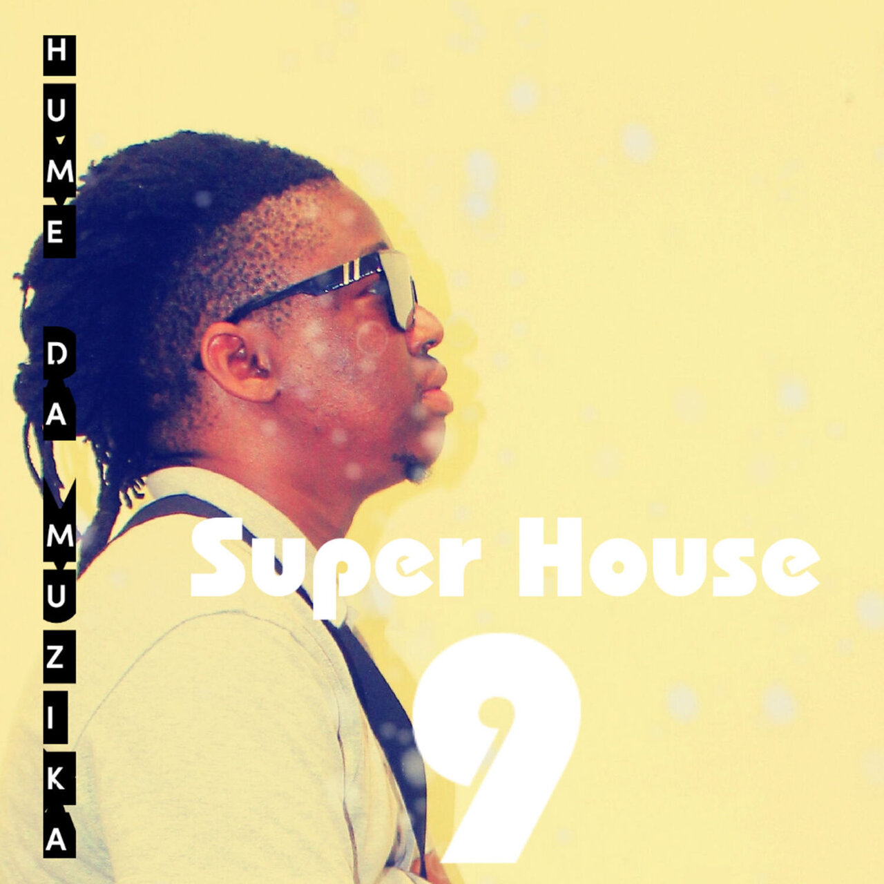 Super House 9 by Hume Da Muzika & Mr Festival on TIDAL