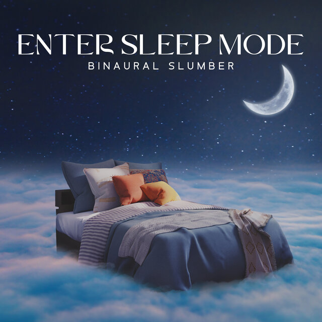 Enter Sleep Mode (Binaural Slumber Beats, Fall Asleep Fast, Relaxing ...