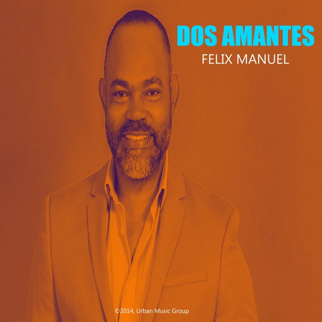 Dos Amantes by Felix Manuel on TIDAL