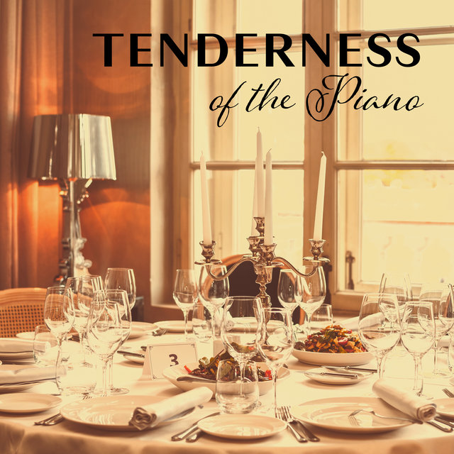 Tenderness of the Piano: Charming Music for Romantic Dinner in Elegant ...