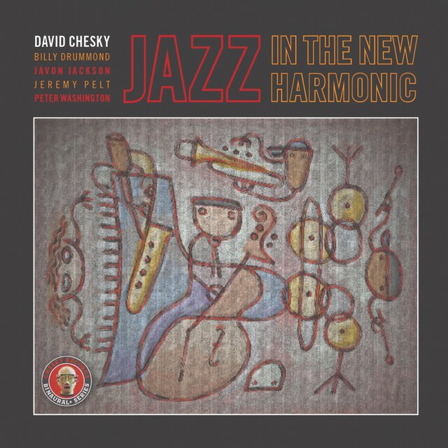 Jazz In The New Harmonic by David Chesky, Billy Drummond, Javon Jackson ...