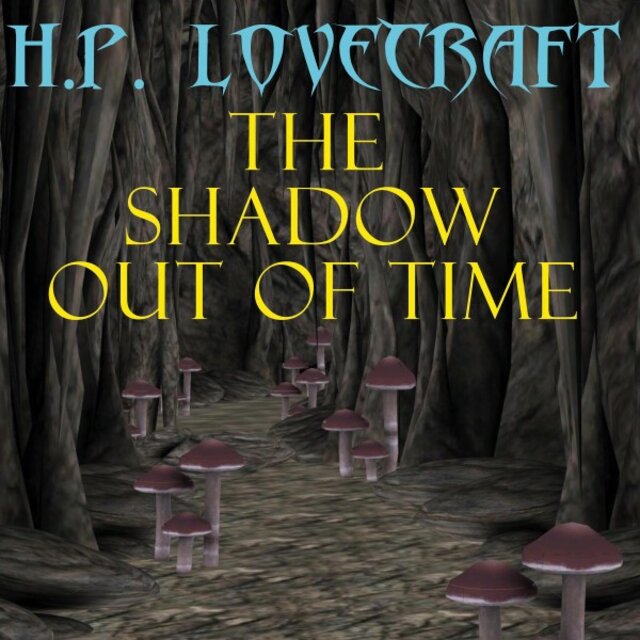 The Shadow out of Time by H. P. Lovecraft on TIDAL