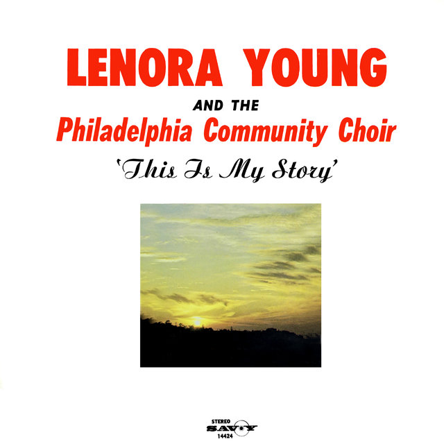 This Is My Story by Lenora Young And The Philadelphia Community Choir ...