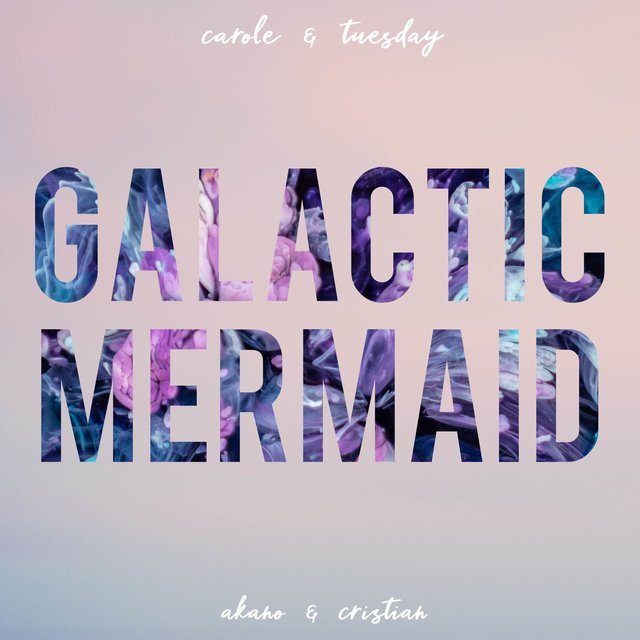 Galactic Mermaid (From "Carole & Tuesday") by Akano on TIDAL