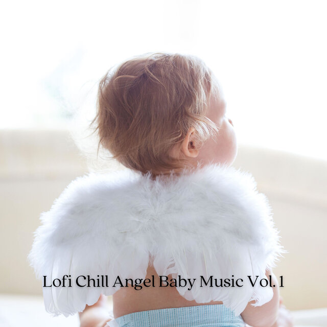 Lofi Chill Angel Baby Music Vol. 1 by Lofi Beats on TIDAL